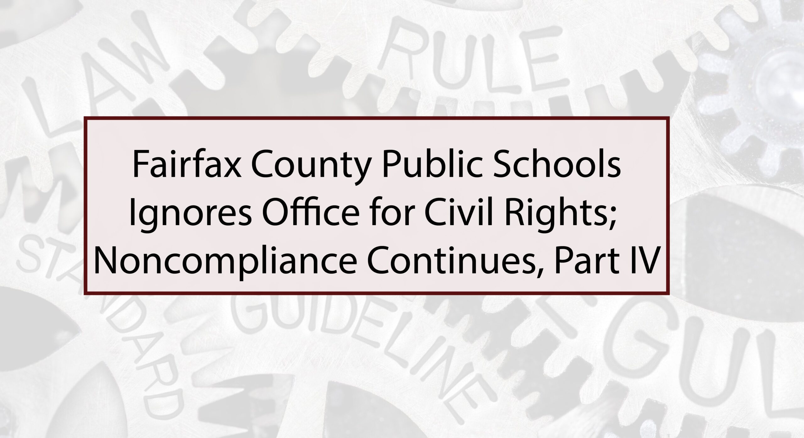 FCPS Ignores Office for Civil Rights; Noncompliance Continues, Part IV ...